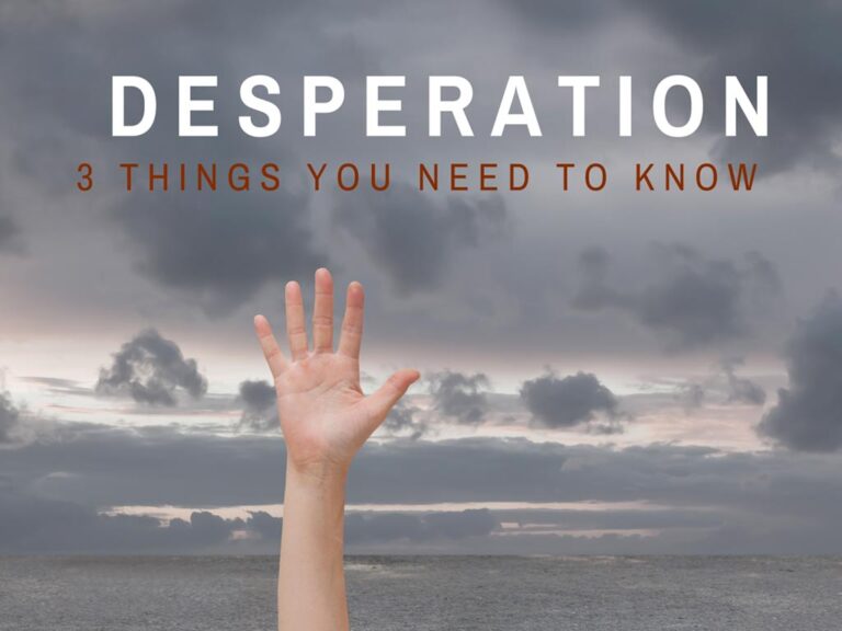 Desperation: 3 Things You Need to Know | Empowered Therapy & Training